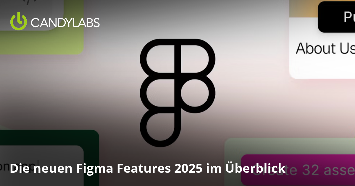 Die neuen Figma Features 2025 im Überblick