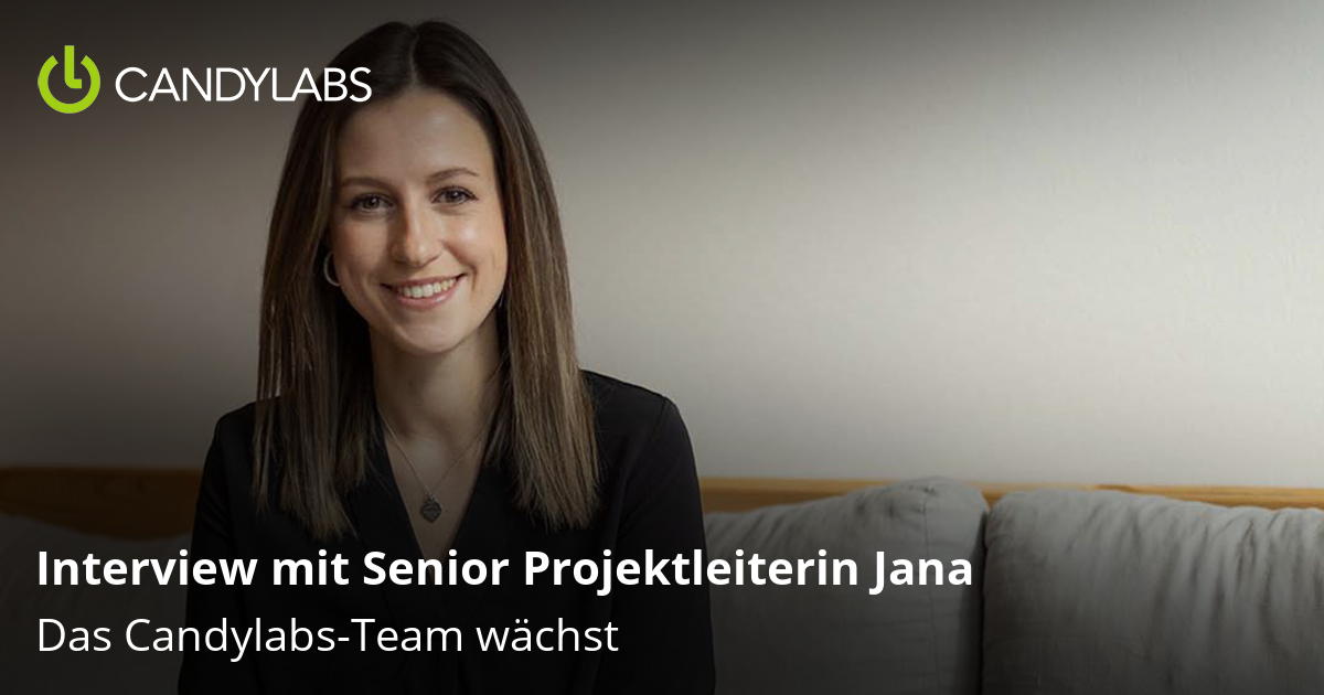 Interview mit Senior Projektleiterin Jana – Das Candylabs-Team